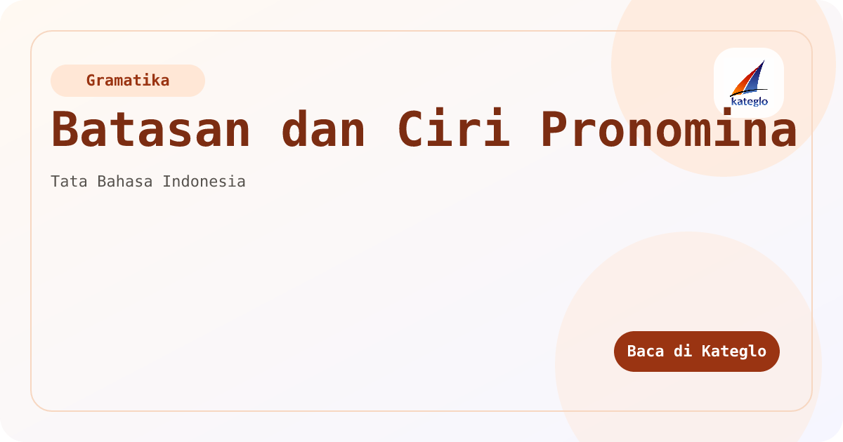 Batasan dan Ciri Pronomina — Kateglo